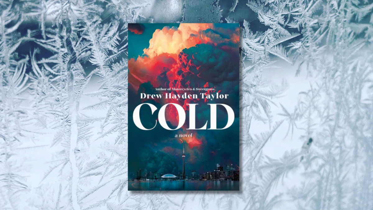 Drew Hayden Taylor’s Cold is the Perfect Read if You’re Feeling ...
