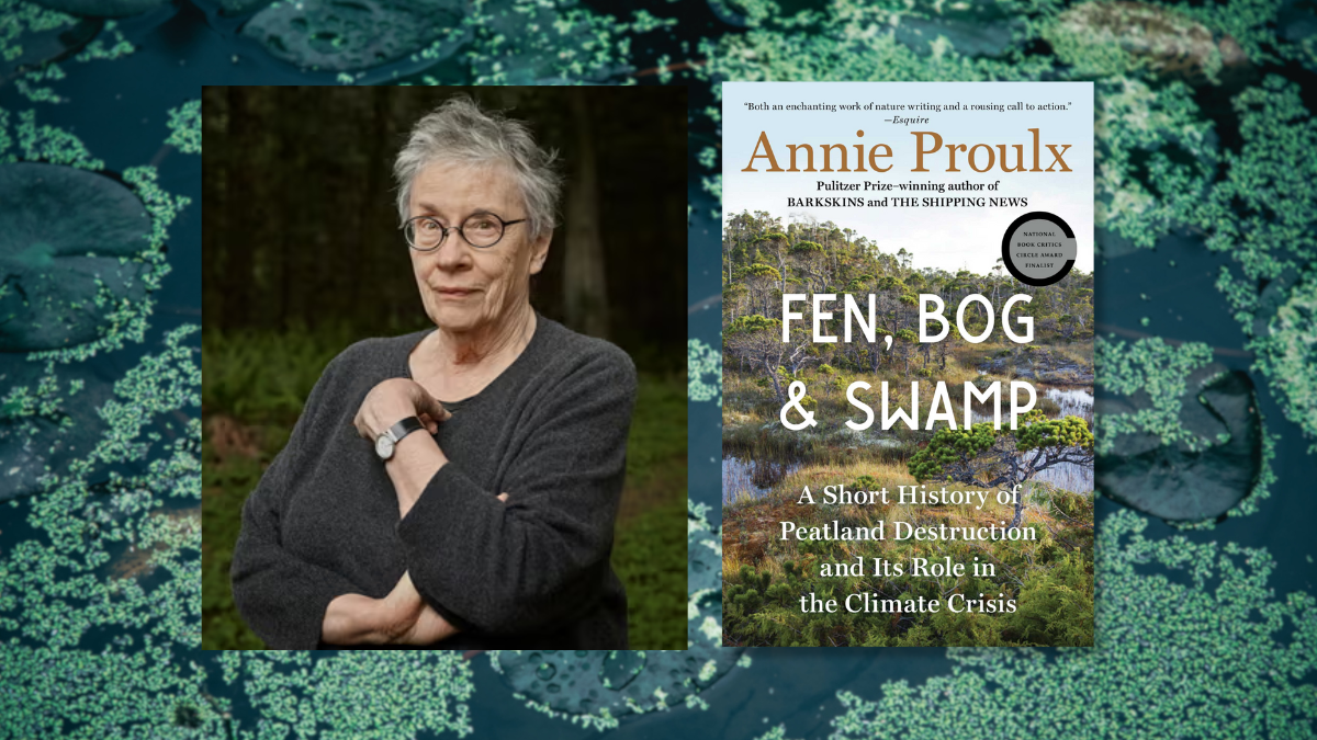 Peatlands and Our Climate Future: Reading Annie Proulx’s “Fen, Bog, and ...